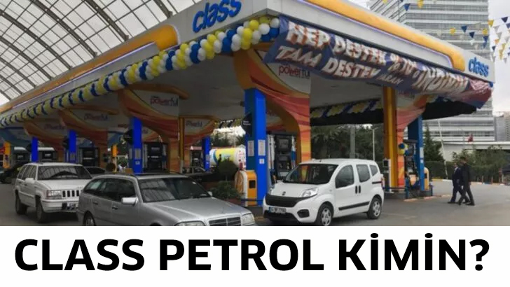 Class Petrol Akaryakıt Sahibi Kim, Hangi Ülkenin?